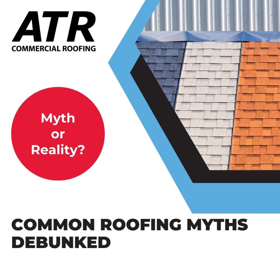 Common Roofing Myths Debunked - ATR Roofing