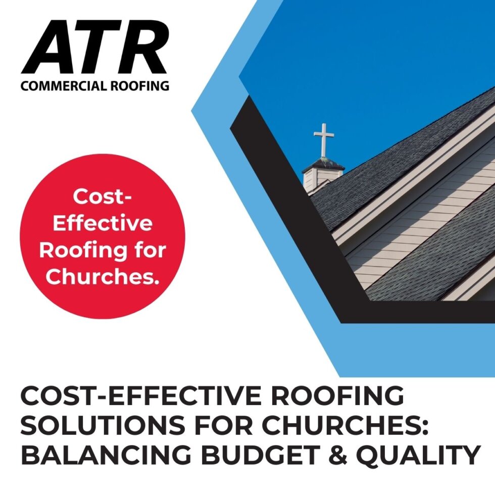 Cost-Effective Roofing Solutions for Churches: Balancing Budget and ...